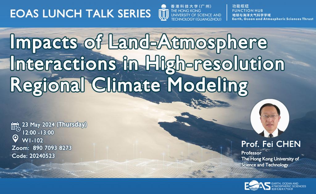 Lunch Talk Series by Earth, Ocean and Atmospheric Sciences (EOAS) Thrust, HKUST (GZ) - Impacts ...